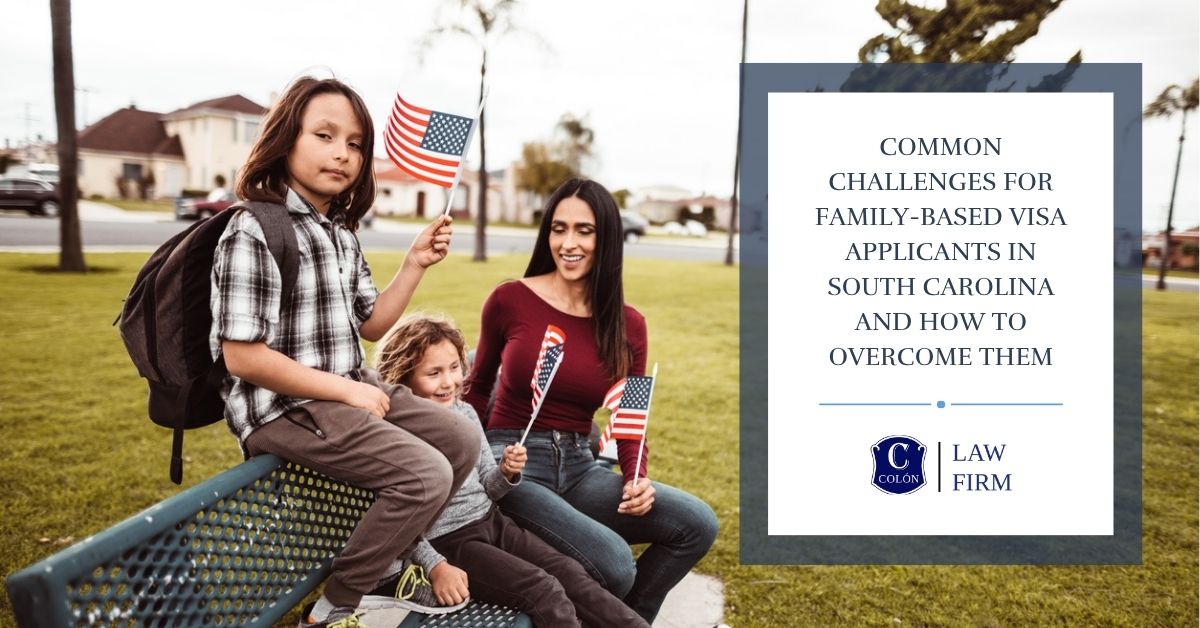 Common Challenges for Family-Based Visa Applicants in South Carolina ...