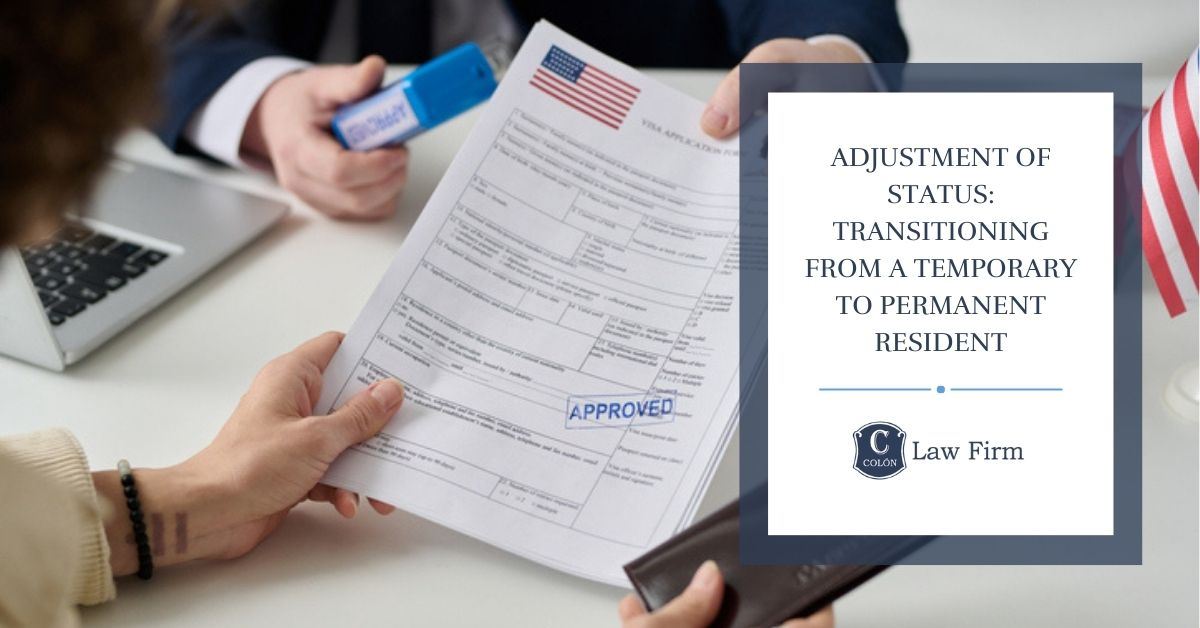 Adjustment of Status: Transitioning from a Temporary to Permanent Resident
